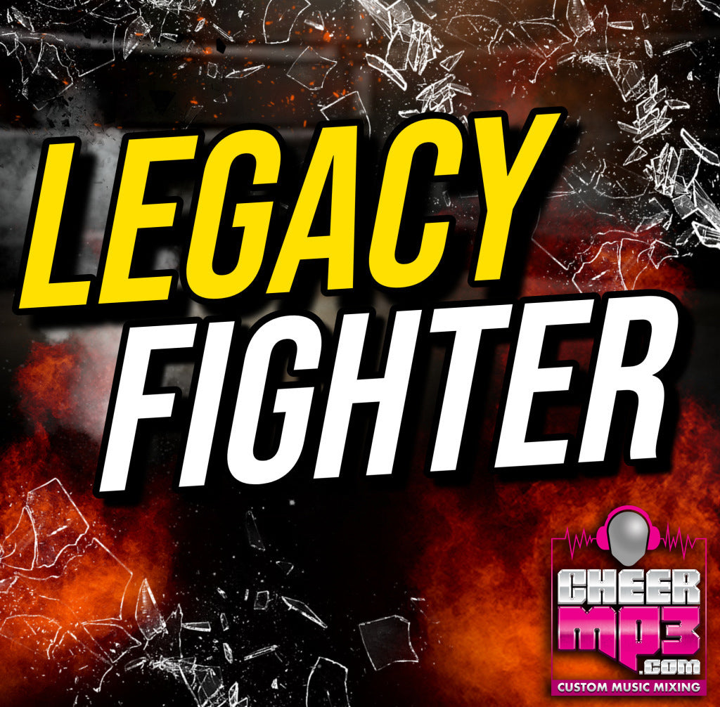 Legacy Fighter- 1:30 – PremadeCheerleadingMusic.com