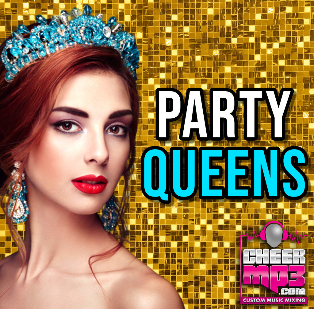 Party Queens- 1:00 – PremadeCheerleadingMusic.com