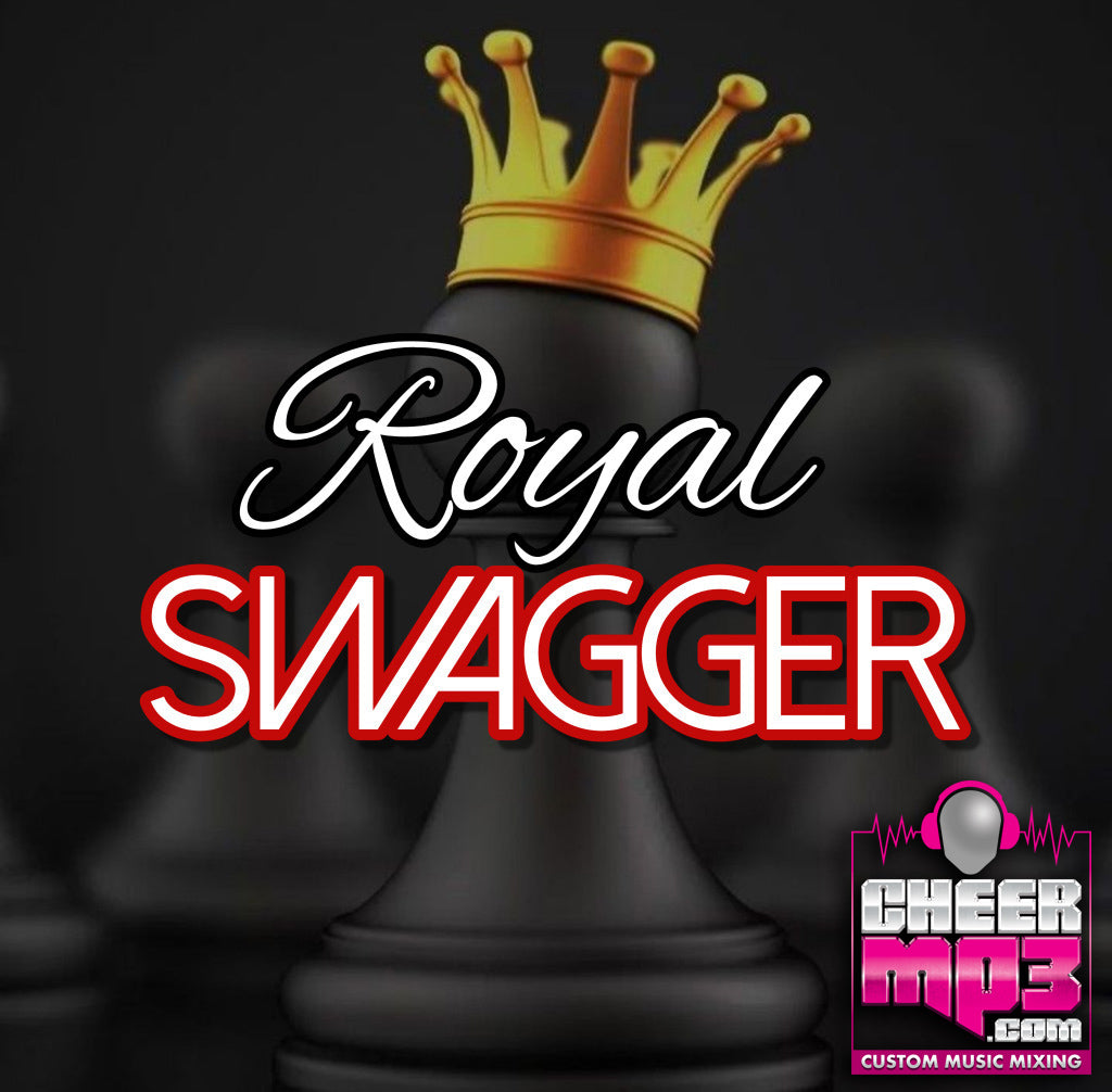 Royal Swagger- 2:30 – PremadeCheerleadingMusic.com